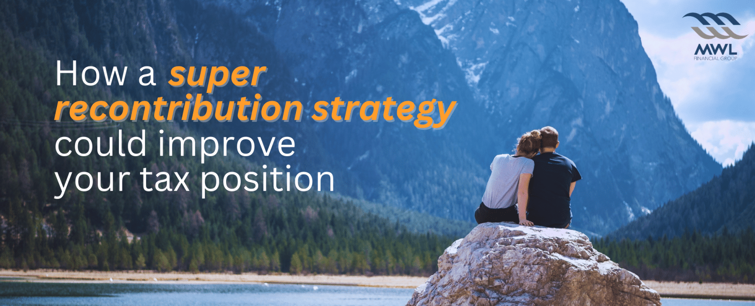 How a super recontribution strategy could improve your tax position ...
